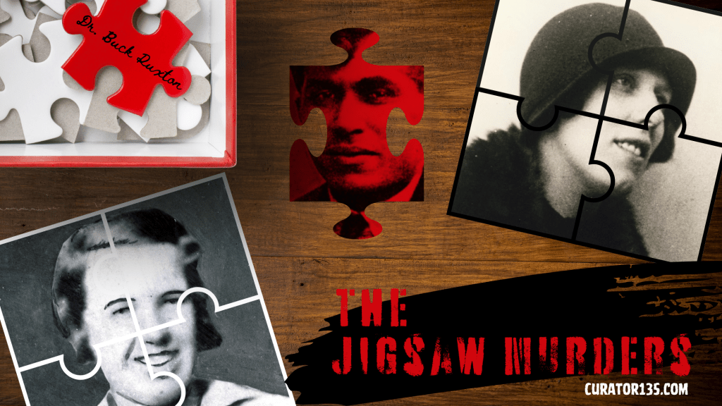 Dr. Buck Ruxton and the Jigsaw Murders - Curator 135